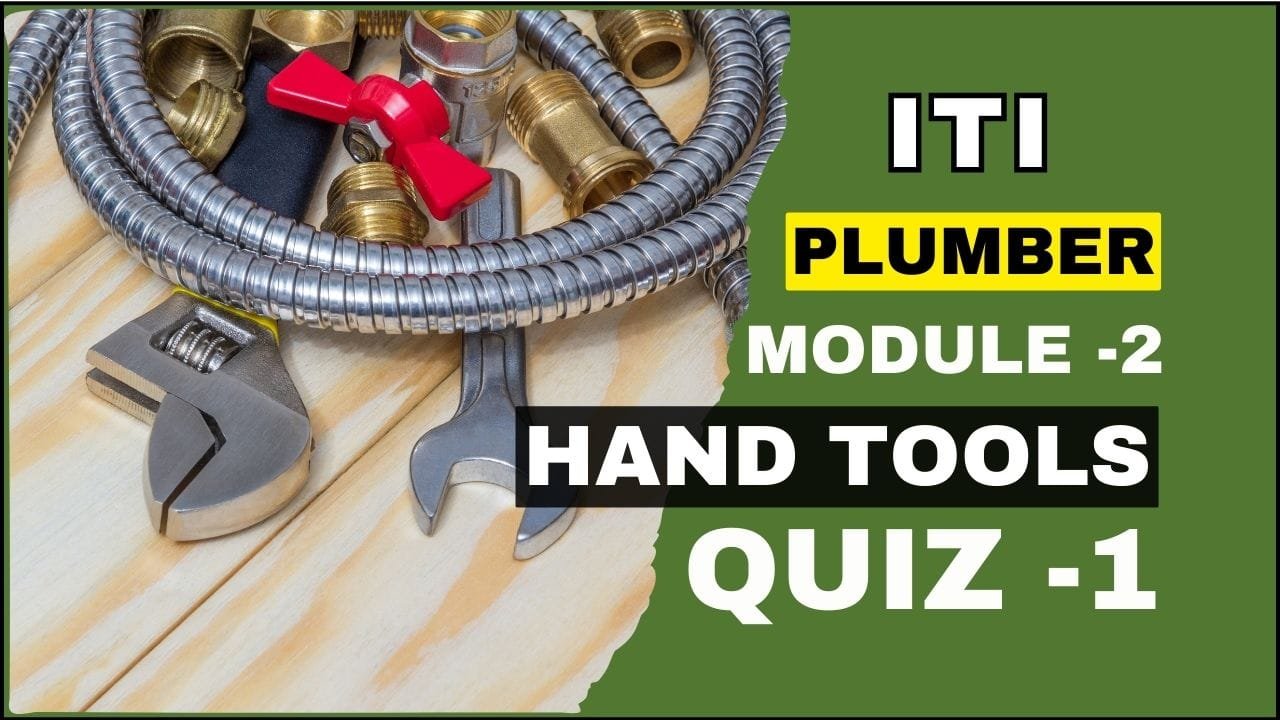 Plumber Trade Theory Module – 2 – Hand Tools Quiz 1